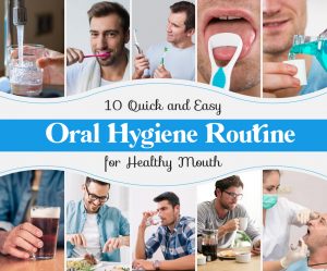 10 Quick and Easy Oral Hygiene Routine for Healthy Mouth | Twisted Male Mag